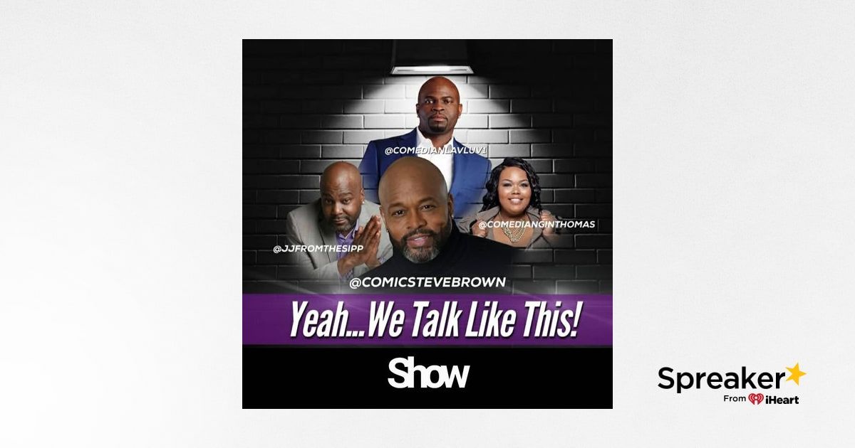 Yeah we talk like this show