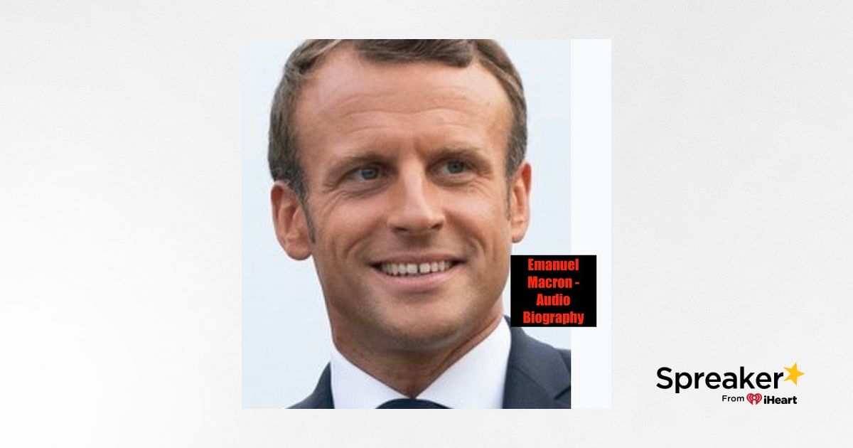 Emanuel Macron - Audio Biography