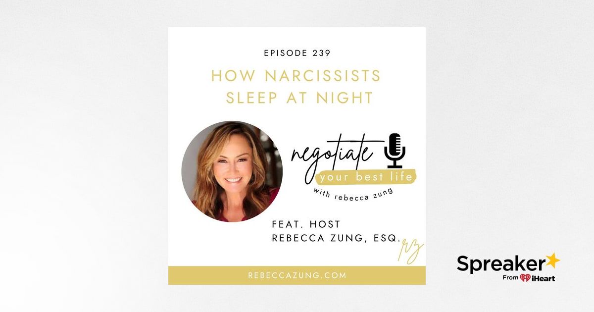 "How Narcissists Sleep at Night" on Negotiate Your Best Life with Rebecca Zung #239