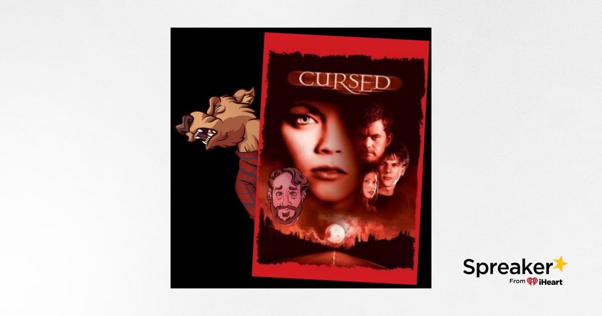 Ep 56 - Cursed