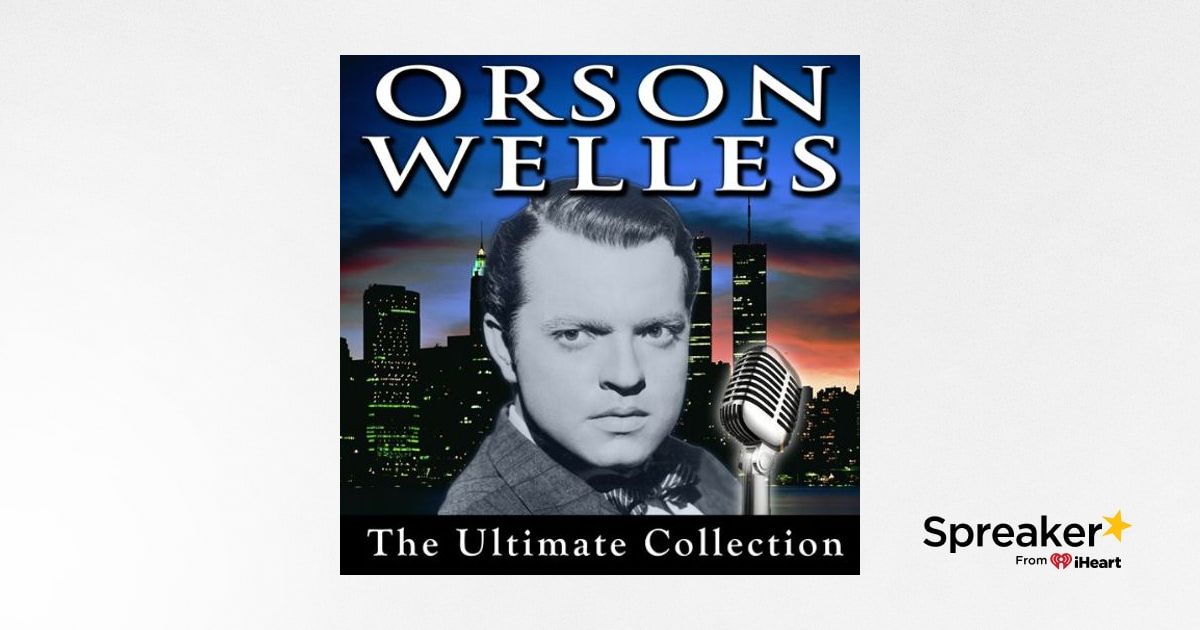 Orson Welles: The Ultimate Collection by Orson Welles | Audiobook