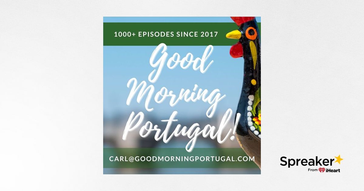 The Good Morning Portugal! podcast with Carl Munson