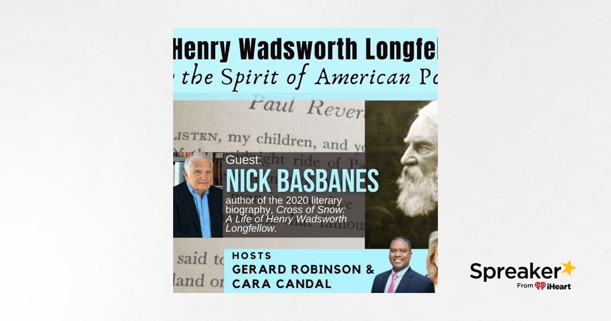 Author Nicholas Basbanes on Henry Wadsworth Longfellow & the Spirit of ...
