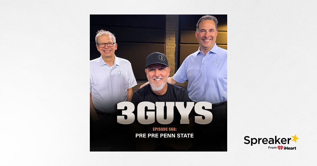 3 Guys Before The Game - Pre Pre Penn State (Episode 568)