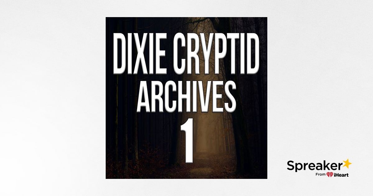 Bigfoot Encounters-Dixie Cryptid Archive No 1