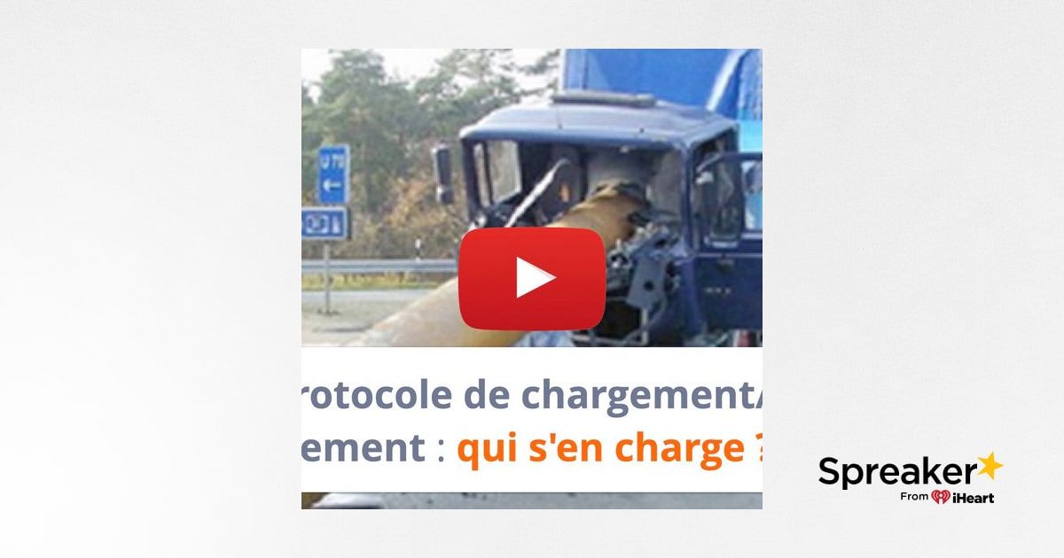 #173 - Protocole de chargement/déchargement : qui s'en charge