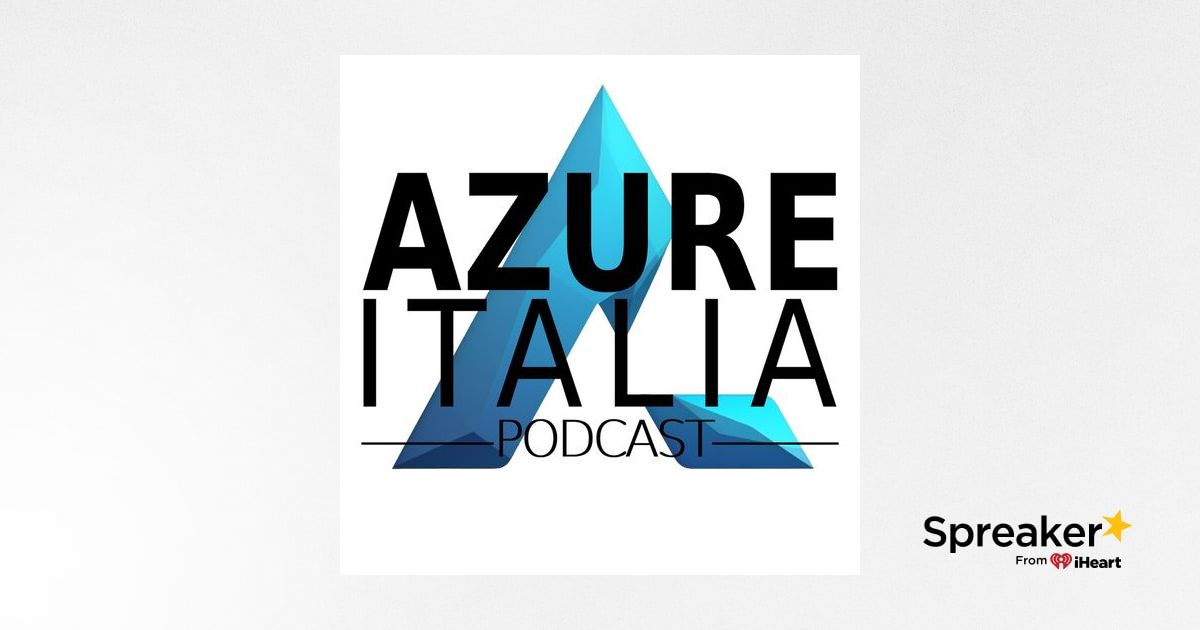 Azure Italia Podcast - Puntata 10 - Database Azure SQL e dintorni con Davide Mauri