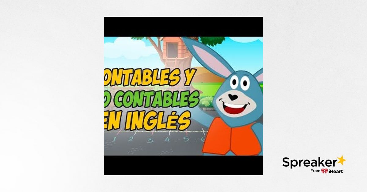 089. Los Contables y NO Contables en INGLÉS para niños Countable and ...