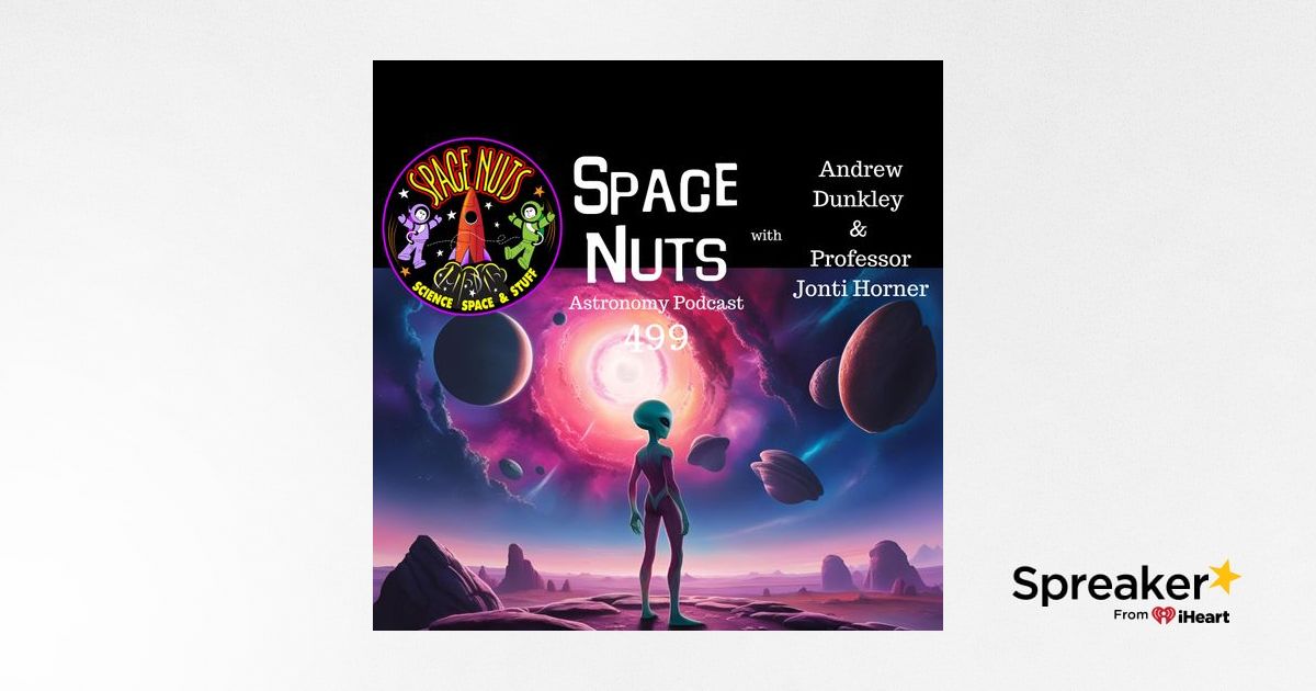 Asteroids, Alien Signals & Icy Moons: #499 - Unpacking the Latest in ...