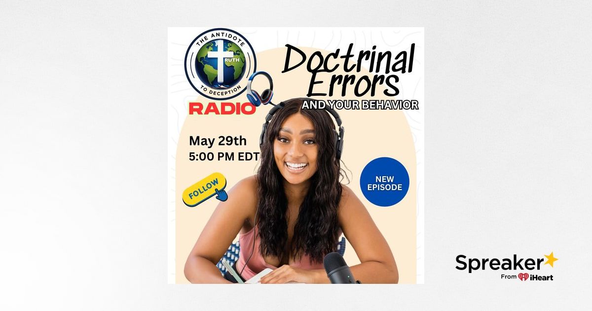 DOCTRINAL ERROR AND YOUR BEHAVIOR