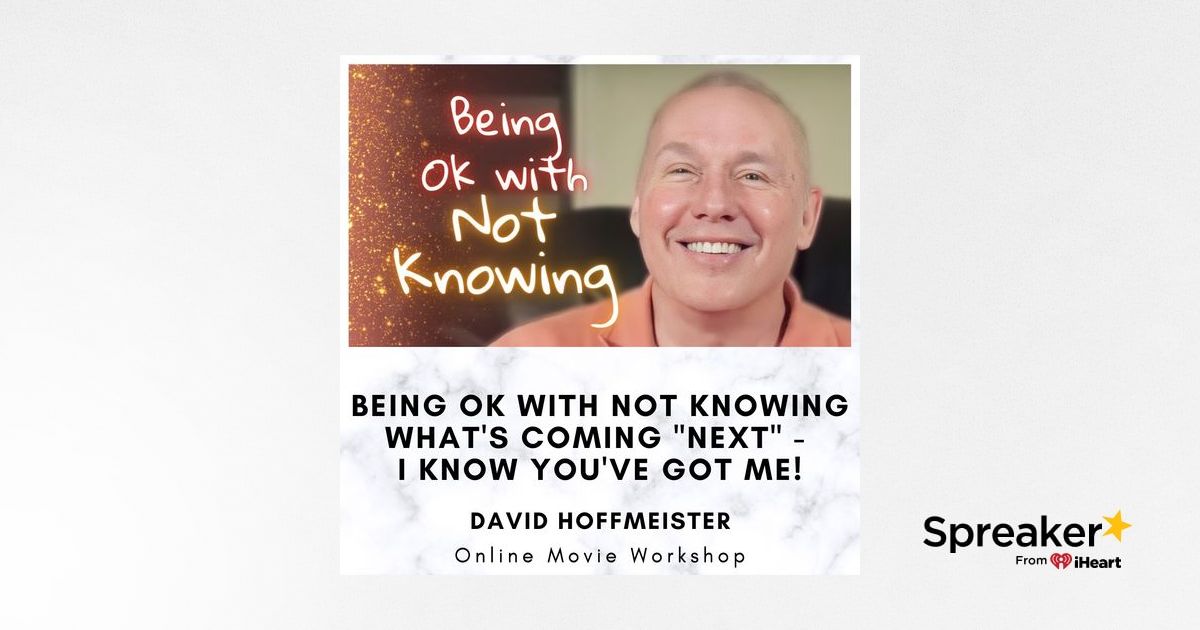 Being ok with not knowing what's coming next - Movie Workshop with ...