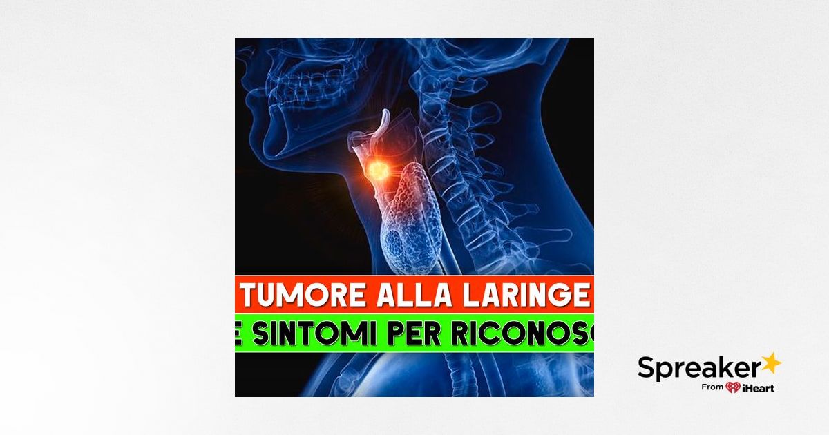Tumore Alla laringe: I Sette Sintomi Per Riconoscerlo!
