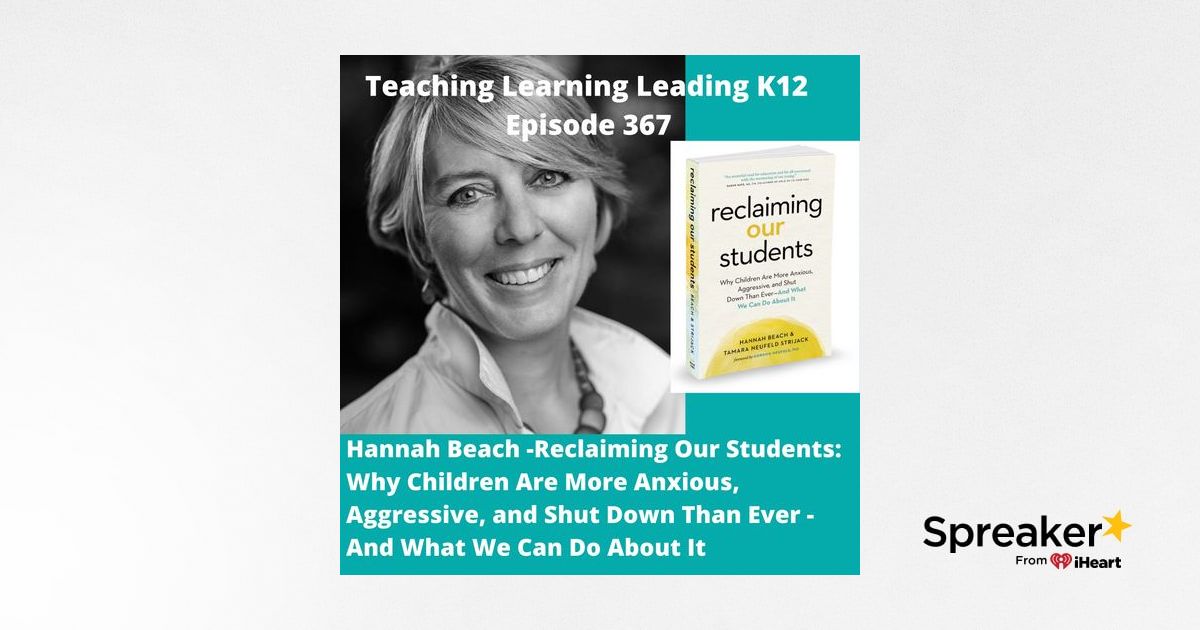 Hannah Beach - Reclaiming Our Students: Why Children Are More Anxious ...