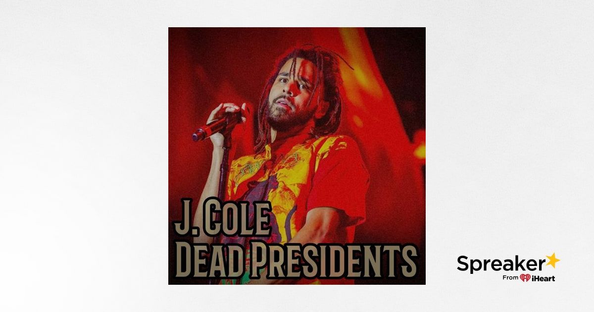 J. Cole - Dead Presidents