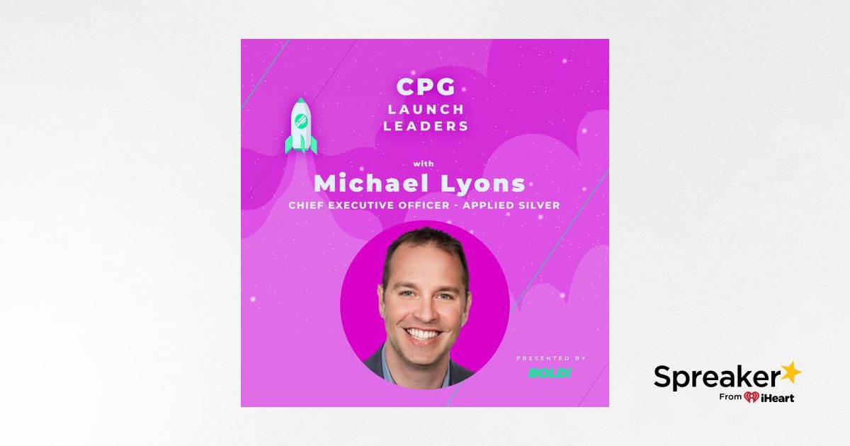 Navigating CPG, From Big Brands to Startup with Applied Silver’s ...
