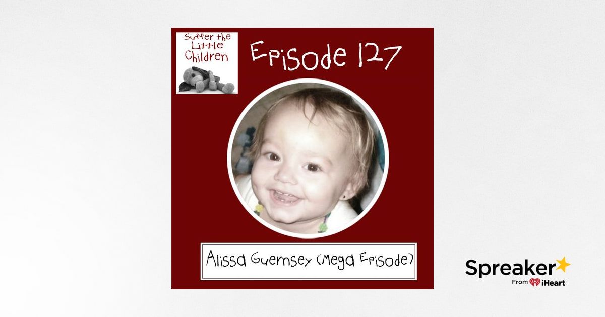 Episode 127: Alissa Guernsey (Mega Episode)