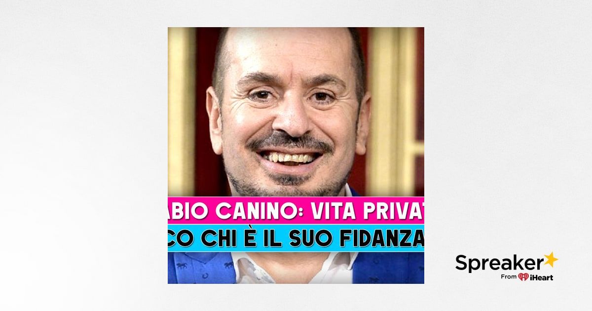 Fabio Canino: Chi È E Cosa Fa Il Suo Fidanzato!