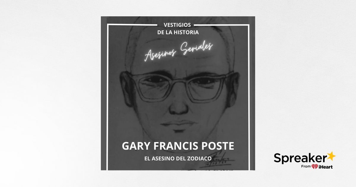 Asesinos seriales: Gary Francis Poste: El Asesino del Zodiaco