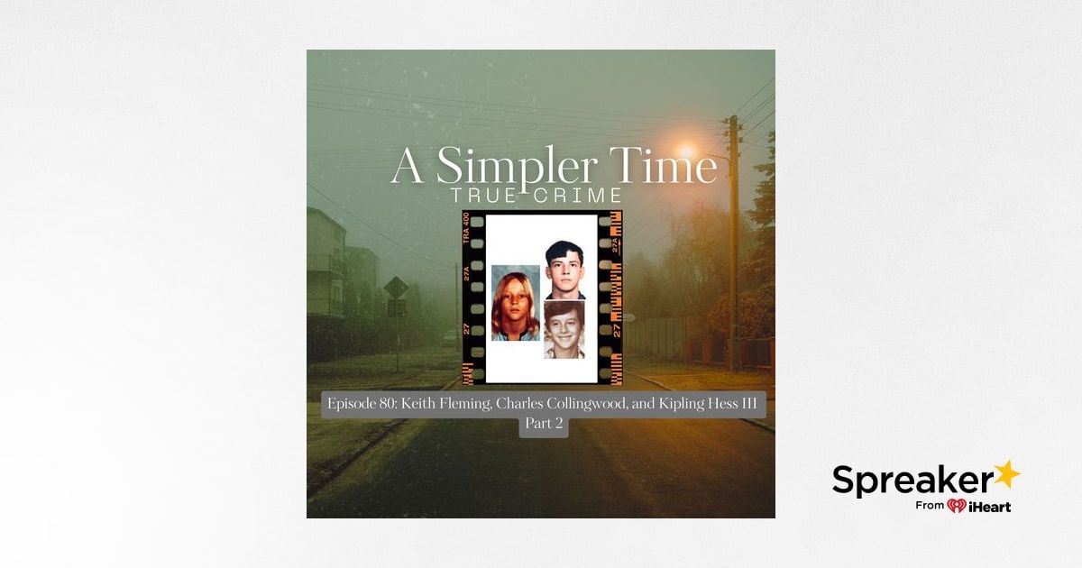 Prime and Only Suspect Part 2: The Unsolved Disappearance of Kip Hess ...