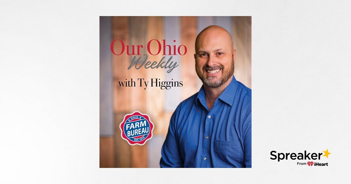 Our Ohio Weekly with Ty Higgins 08/07/2022