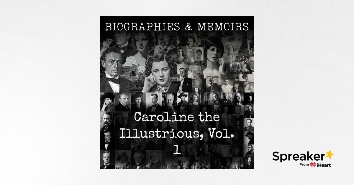 Caroline the Illustrious, Vol. 1