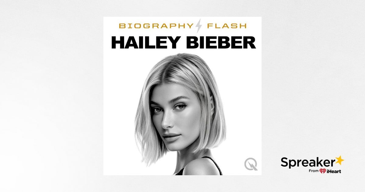 Hailey Bieber - Biography Flash