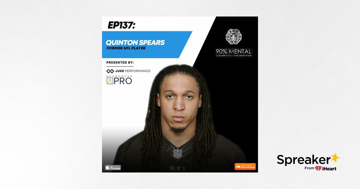 Quinton Spears, former NFL Player Episode 137