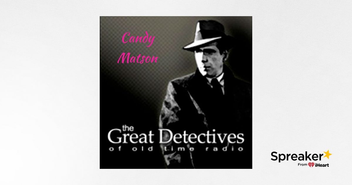 Candy Matson|Great Detectives of Old TIme Radio Mystery Dramas