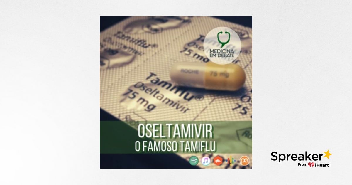 Oseltamivir, o famoso Tamiflu