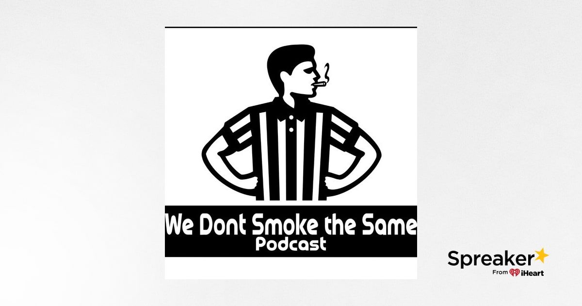 We Don't Smoke the Same