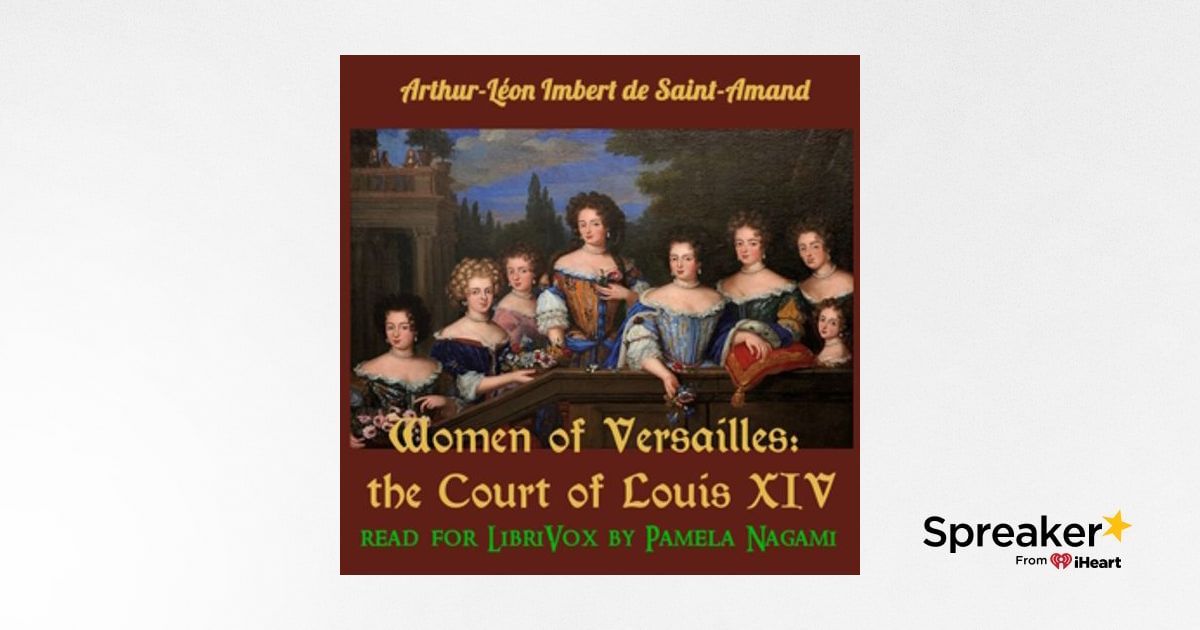 Women of Versailles: the Court of Louis XIV by Arthur-Léon Imbert de ...