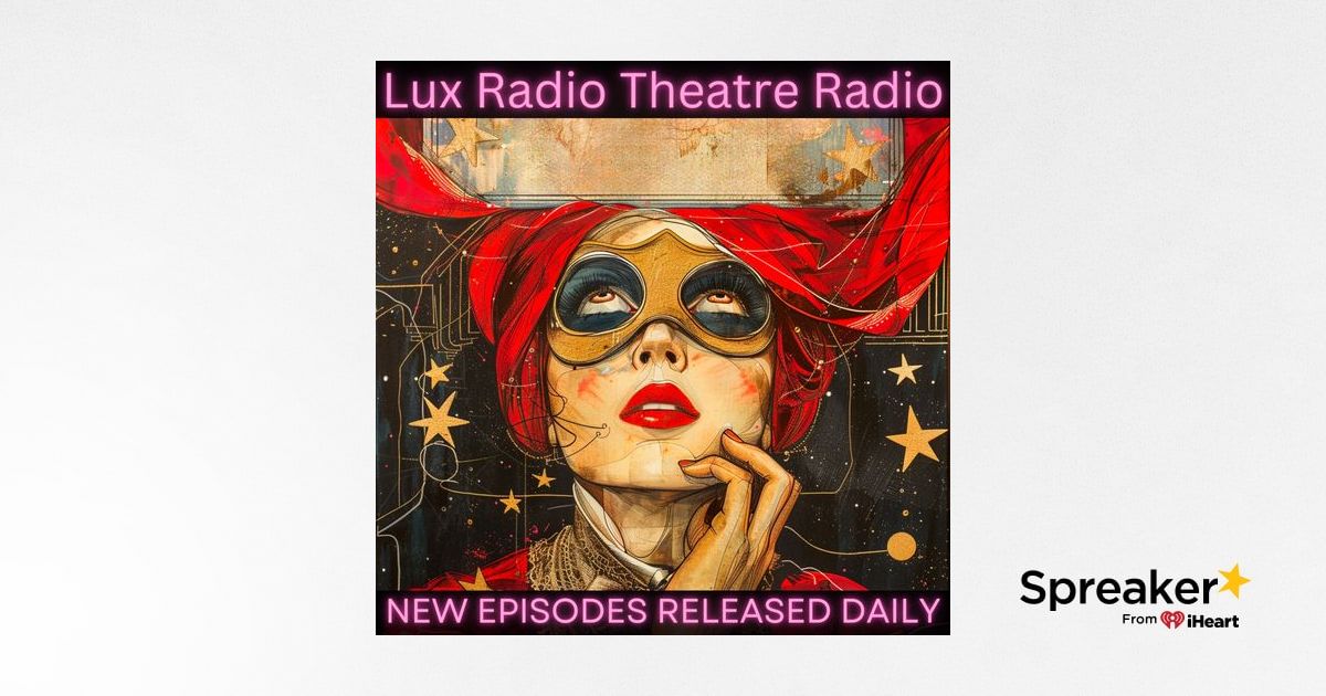 Lux Radio Theatre - Madame Sans-Gene