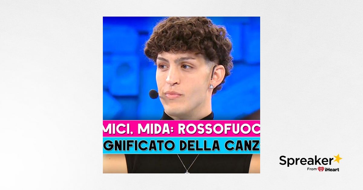 Amici: Tutto Sul Significato Della Canzone Rossofuoco Di Mida!