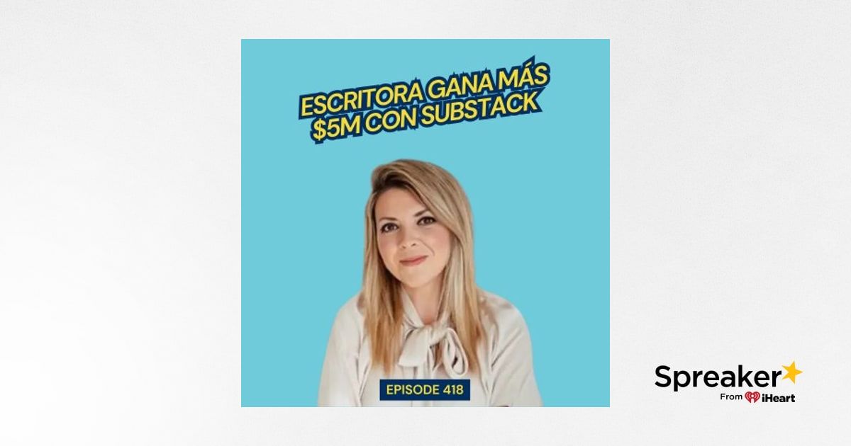 #418: Substack Está Revolucionando la Vida de los Escritores: Entrevista Exclusiva con María Fornet