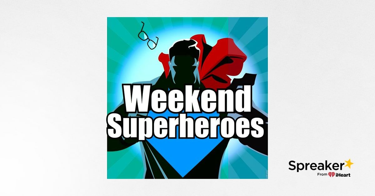 Weekend Superheroes Podcast