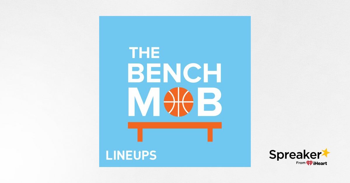 The Bench Mob NBA Podcast