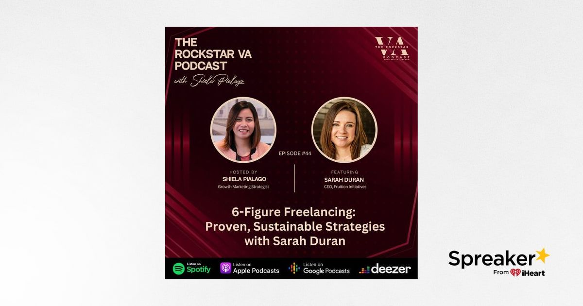 #44 6-Figure Freelancing: Proven, Sustainable Strategies with Sarah Duran