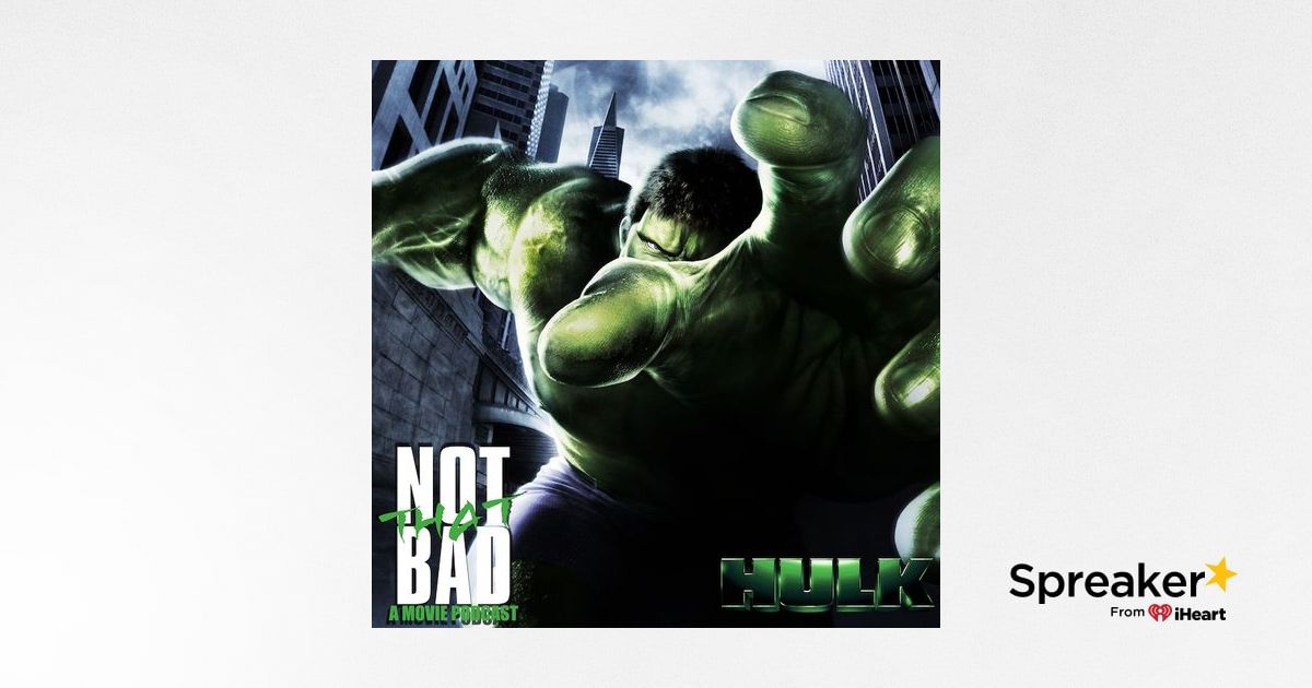 Not That Bad - Hulk(2003)