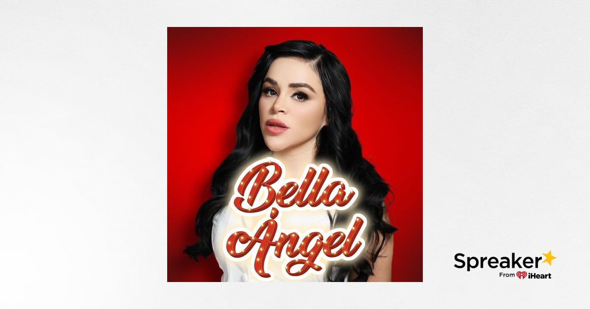 Bella Angel Podcast