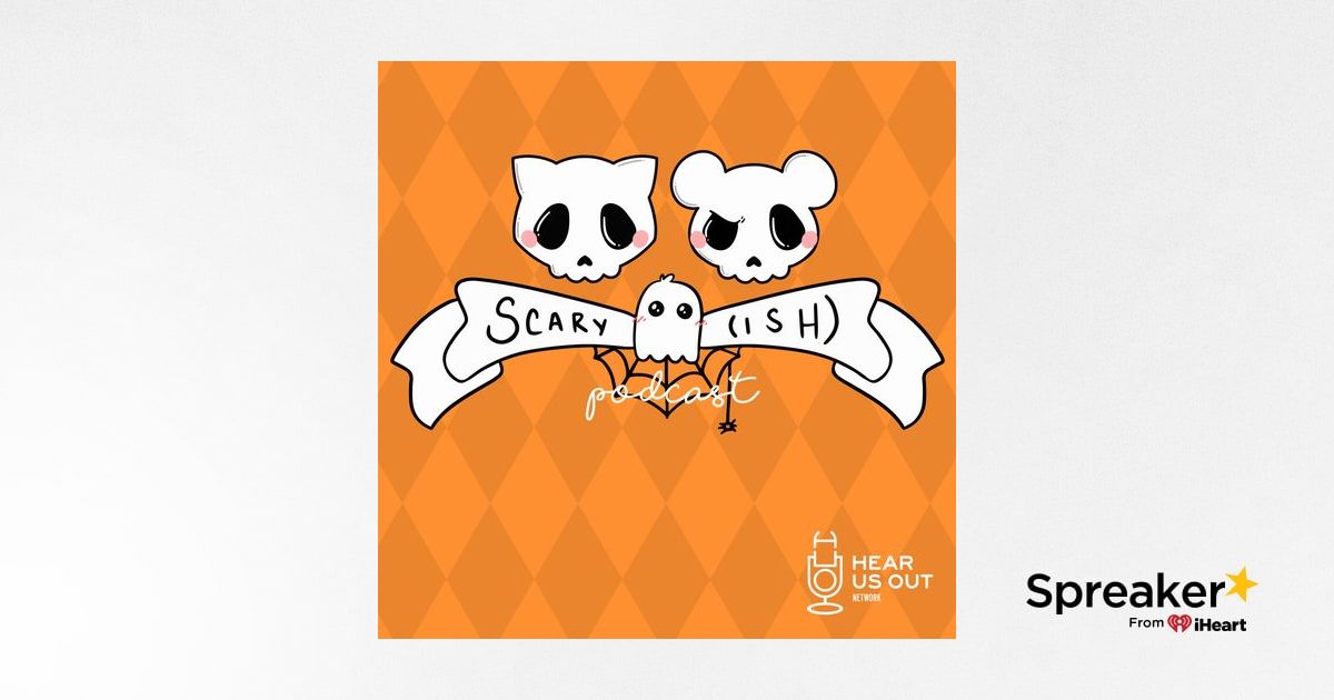 Scaryish - Ep 259: The Anguished Man Painting & Terrifying Nature I