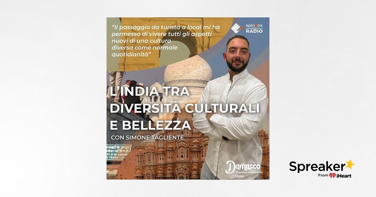 Damasco - Episodio 2: L'India tra differenze culturali e bellezza ...
