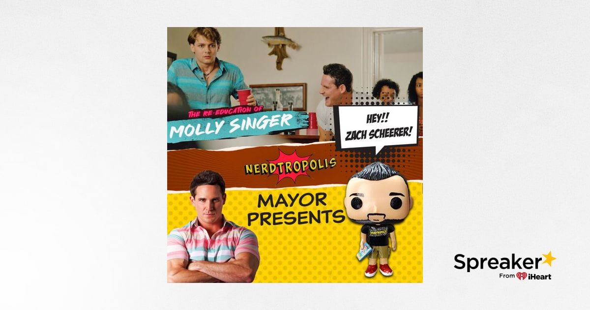 Nerdtropolis Mayor Presents: Issue #46 - Zach Scheerer (Re-Education of ...