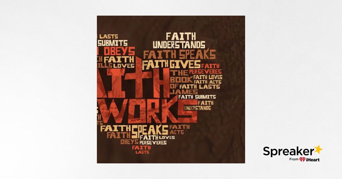Fundamentals Of Faith 24 : Faith & Works 1