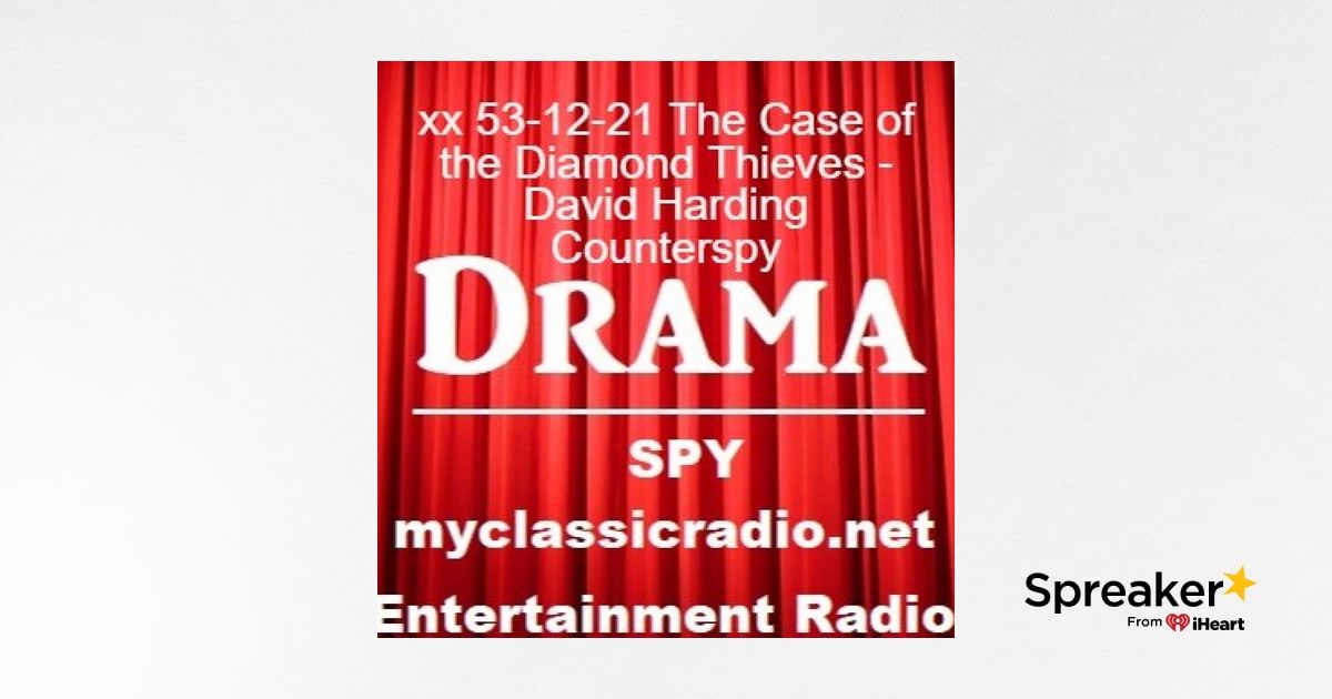 xx 53-12-21 The Case of the Diamond Thieves - David Harding Counterspy
