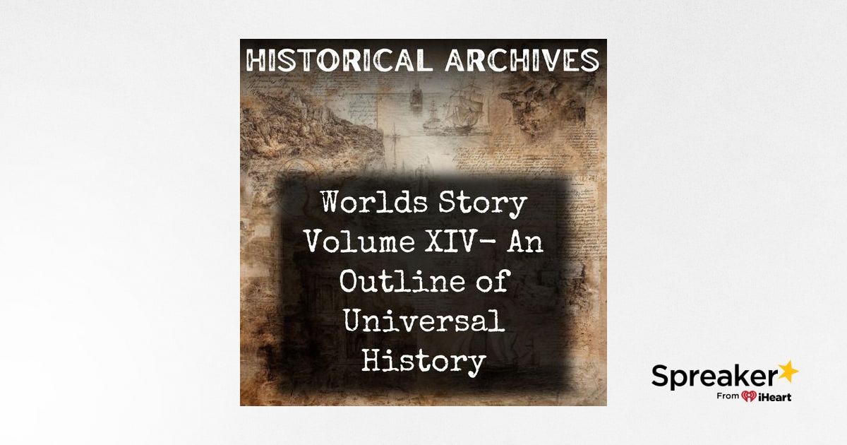 87 - Worlds Story Volume XIV- An Outline of Universal History by Karl ...