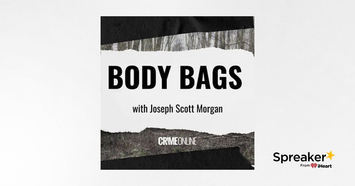 Body Bags With Joseph Scott Morgan | 5-year-old Finds Mom, Dad, Shot To ...