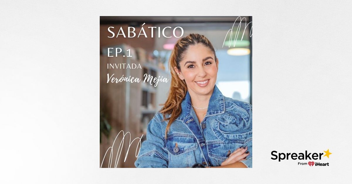 Ep. 1 Verónica Mejía: comenzando desde cero - Diseñando el trabajo soñado