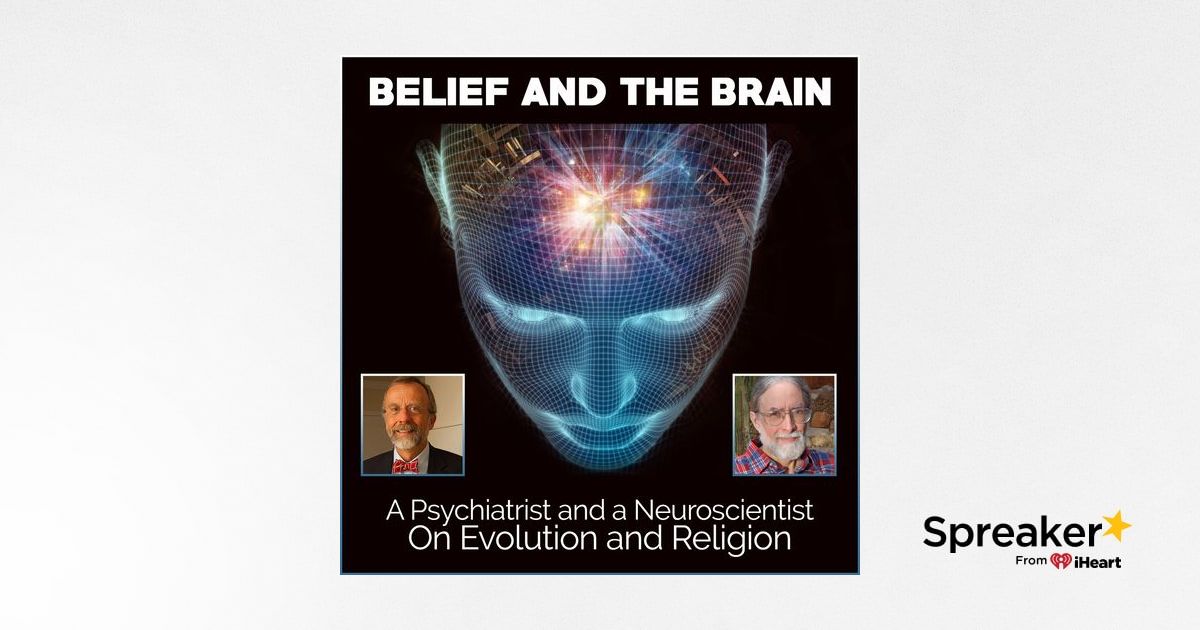 Belief and the Brain: a Psychiatrist and a Neuroscientist on Evolution ...