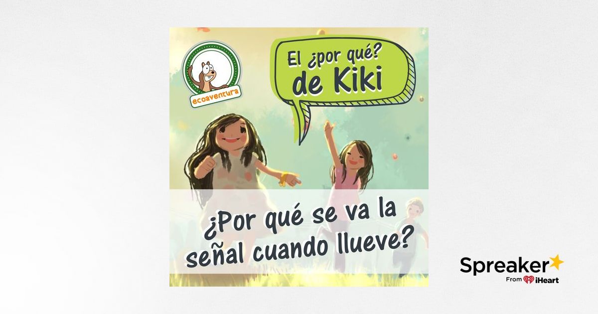 El por qué de Kiki, capítulo ocho: ¿Por qué se va la señal cuando llueve?