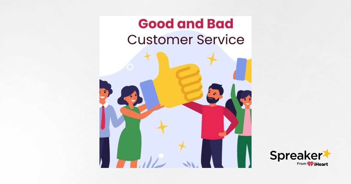 Good and bad customer service experiences